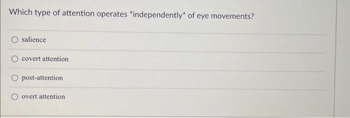 Solved Which type of attention operates "independently* of | Chegg.com