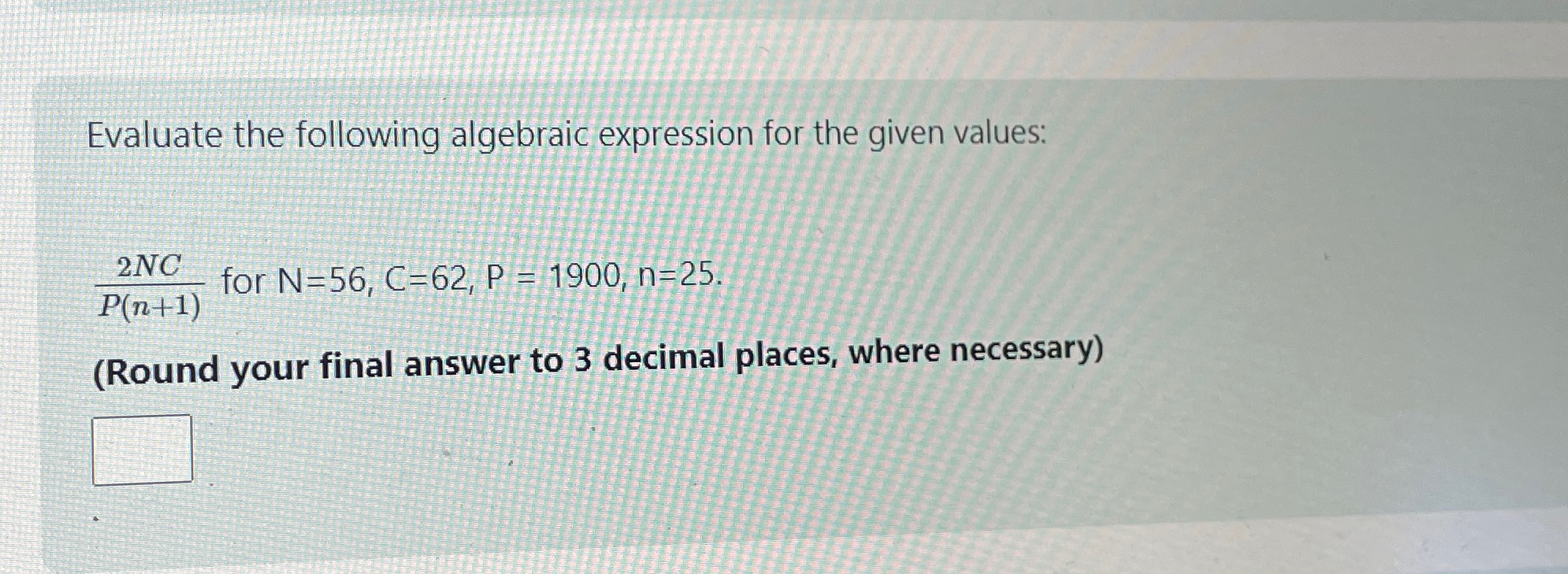 Solved Evaluate the following algebraic expression for the | Chegg.com