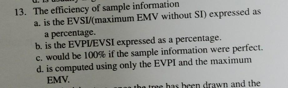 Solved 13. The efficiency of sample information a. is the | Chegg.com
