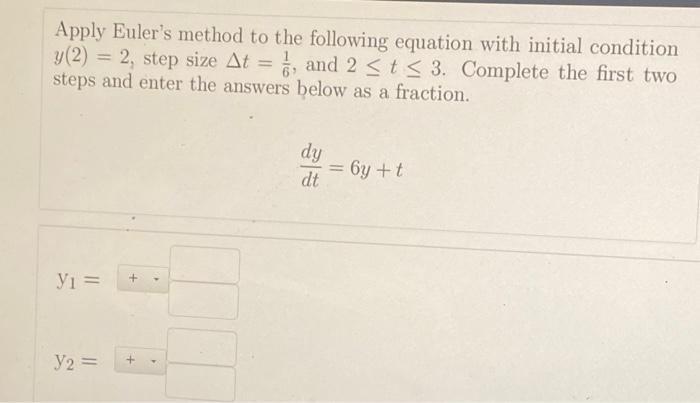 Solved Apply Euler's method to the following equation with | Chegg.com Solved Apply Euler's method to the following equation with | Chegg.com