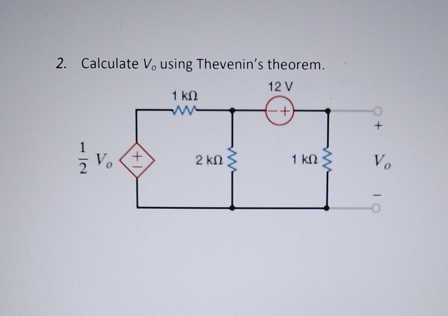 Solved 2. Calculate Vo using Thevenin's theorem. | Chegg.com