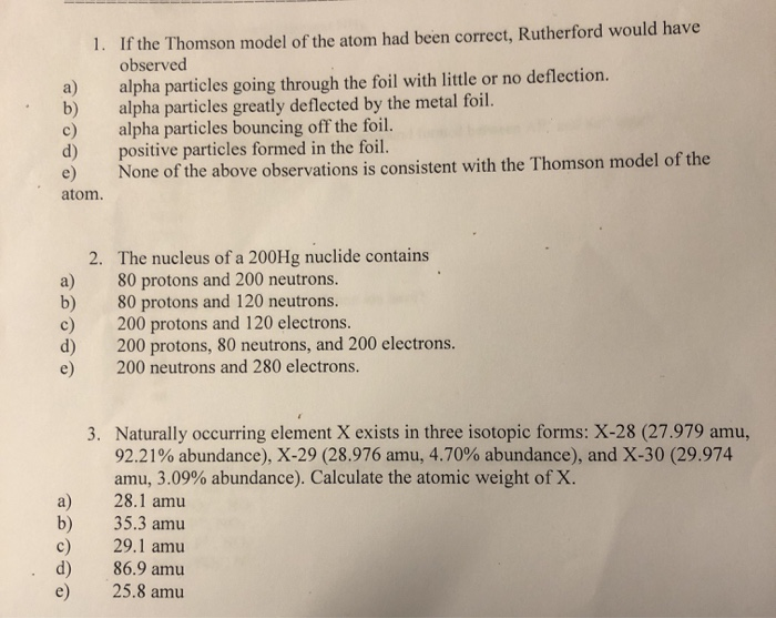 Solved 1. If the Thomson model of the atom had been correct, | Chegg.com