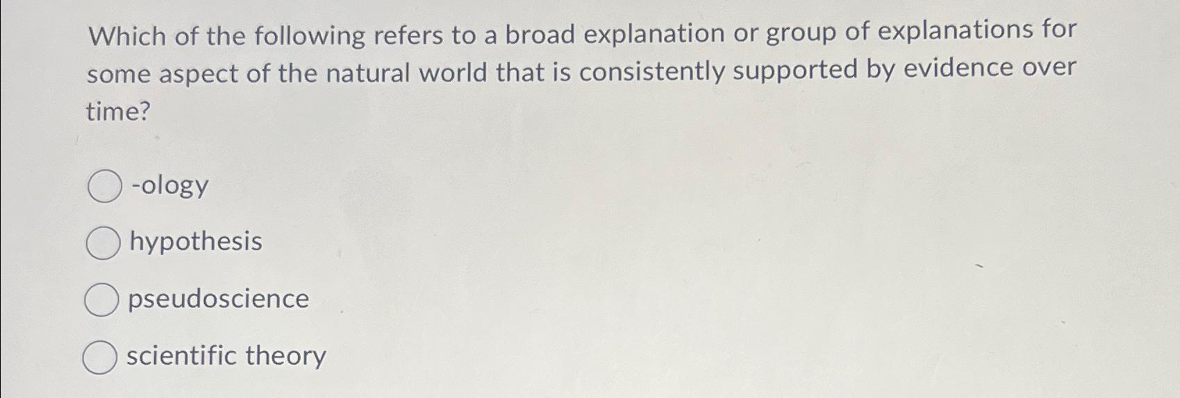 Solved Which of the following refers to a broad explanation | Chegg.com