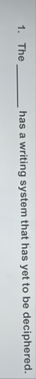 The ?????? ﻿has a writing system that has yet to be | Chegg.com