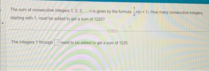 Solved The sum of consecutive integers 1,2,3,…,n is given by | Chegg.com