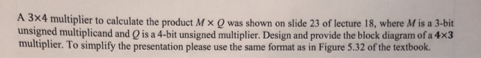 Solved A 3X4 multiplier to calculate the product MXO was | Chegg.com