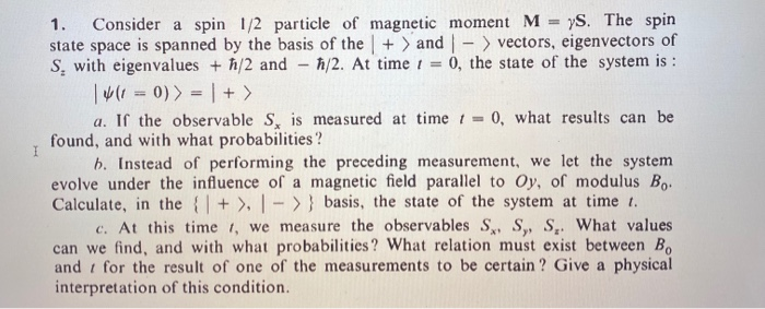 Solved 1. Consider a spin 1/2 particle of magnetic moment M | Chegg.com