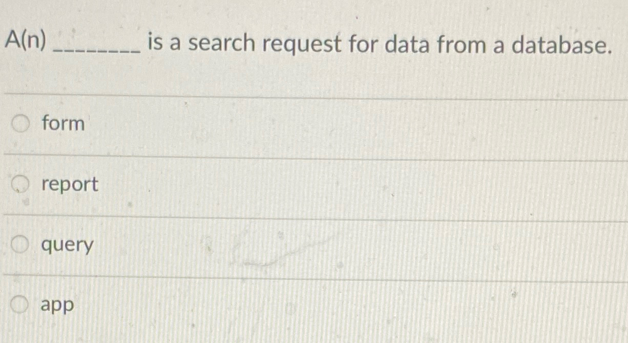 Solved A(n), ﻿is a search request for data from a | Chegg.com