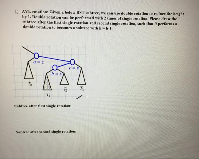 Solved 1) AVL rotation: Given a below BST subtree, we can | Chegg.com