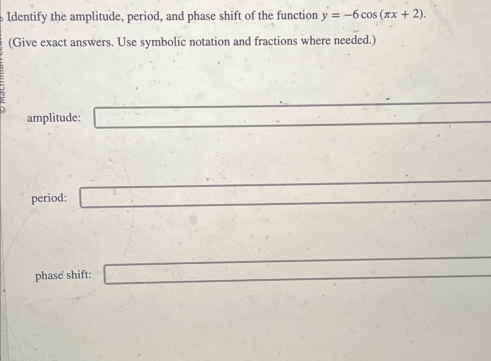 Solved Identify the amplitude, period, and phase shift of | Chegg.com