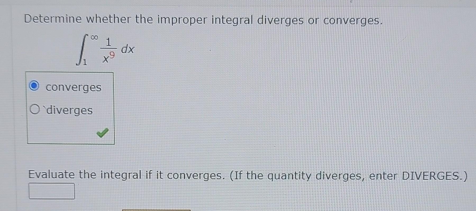 Solved Determine whether the improper integral diverges or | Chegg.com