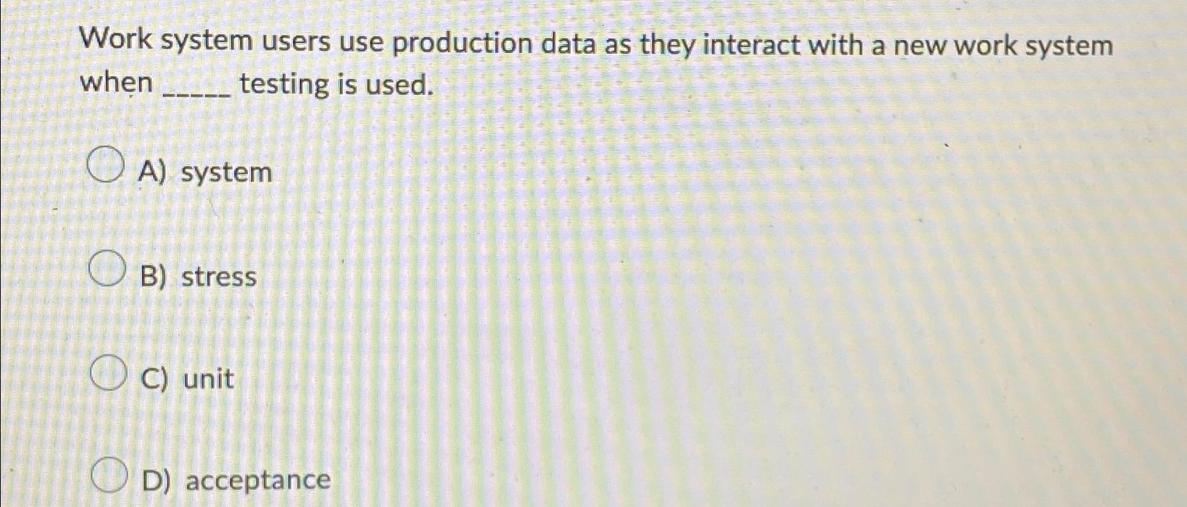 Solved Work system users use production data as they | Chegg.com