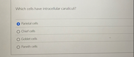 Solved Which cells have intracellular canaliculi?Parietal | Chegg.com