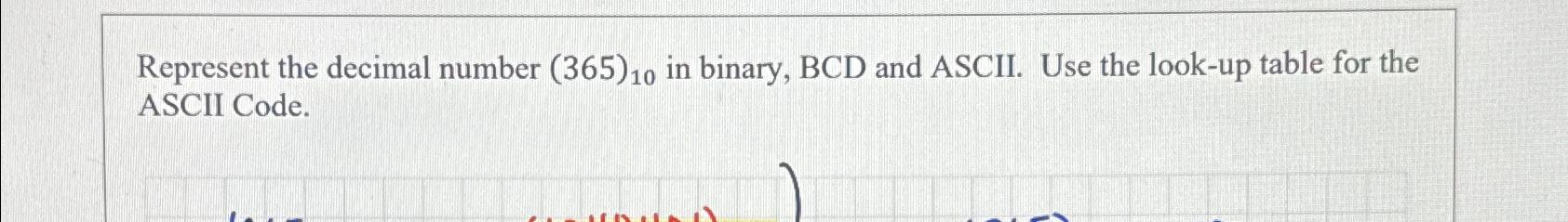 Solved Represent the decimal number (365)10 ﻿in binary, BCD | Chegg.com