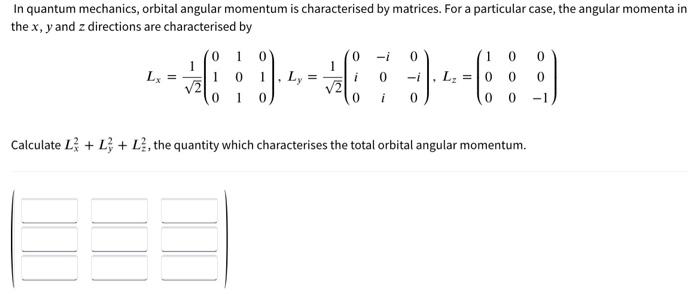 Solved In quantum mechanics, orbital angular momentum is | Chegg.com