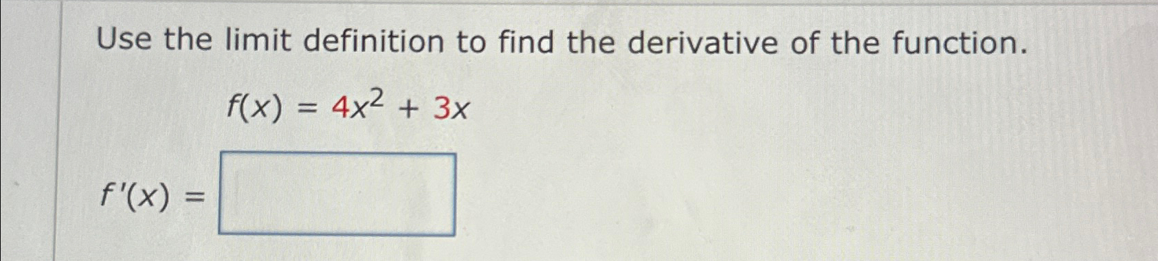 Solved Use the limit definition to find the derivative of | Chegg.com