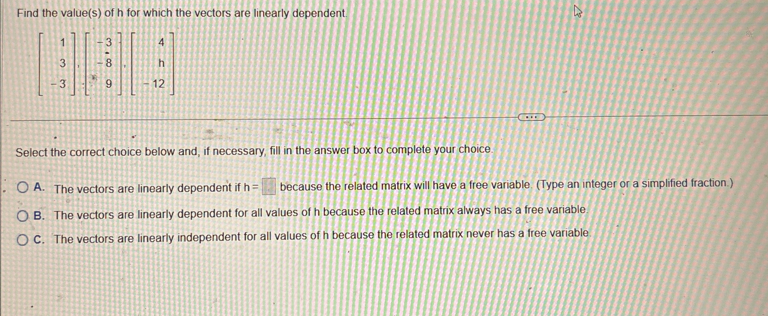 Solved Find the value(s) ﻿of h ﻿for which the vectors are | Chegg.com