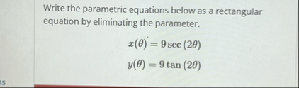 Solved Write the parametric equations below as a rectangular | Chegg.com