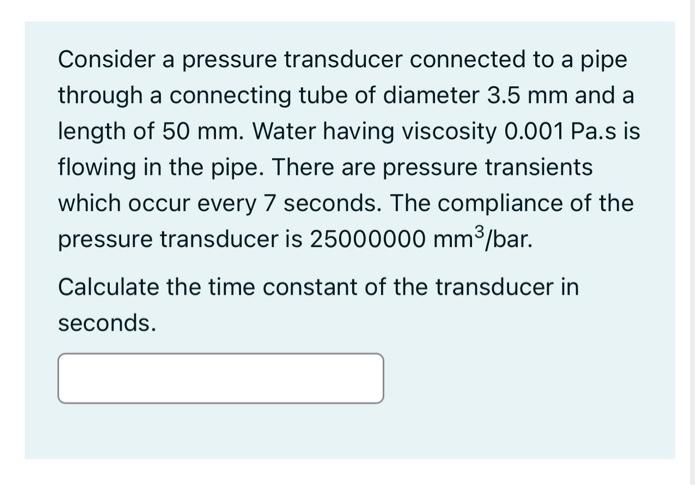 Solved Consider a pressure transducer connected to a pipe | Chegg.com
