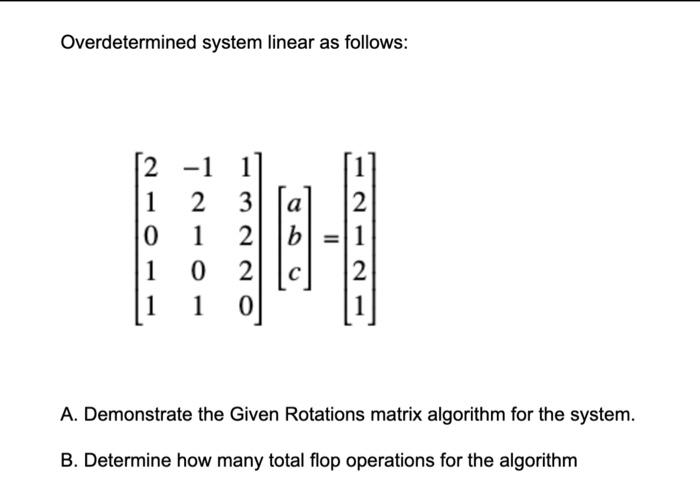 Overdetermined system linear as follows: | Chegg.com