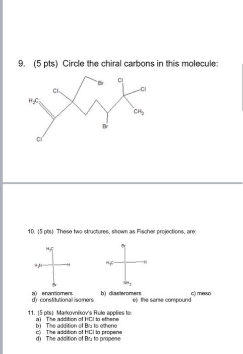 Solved 9. (5 pts) Circle the chiral carbons in this | Chegg.com Solved 9. (5 pts) Circle the chiral carbons in this | Chegg.com