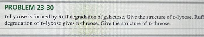 Solved D-Lyxose is formed by Ruff degradation of galactose. | Chegg.com