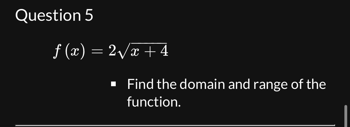 Solved Question 5f(x)=2x+42Find the domain and range of the | Chegg.com