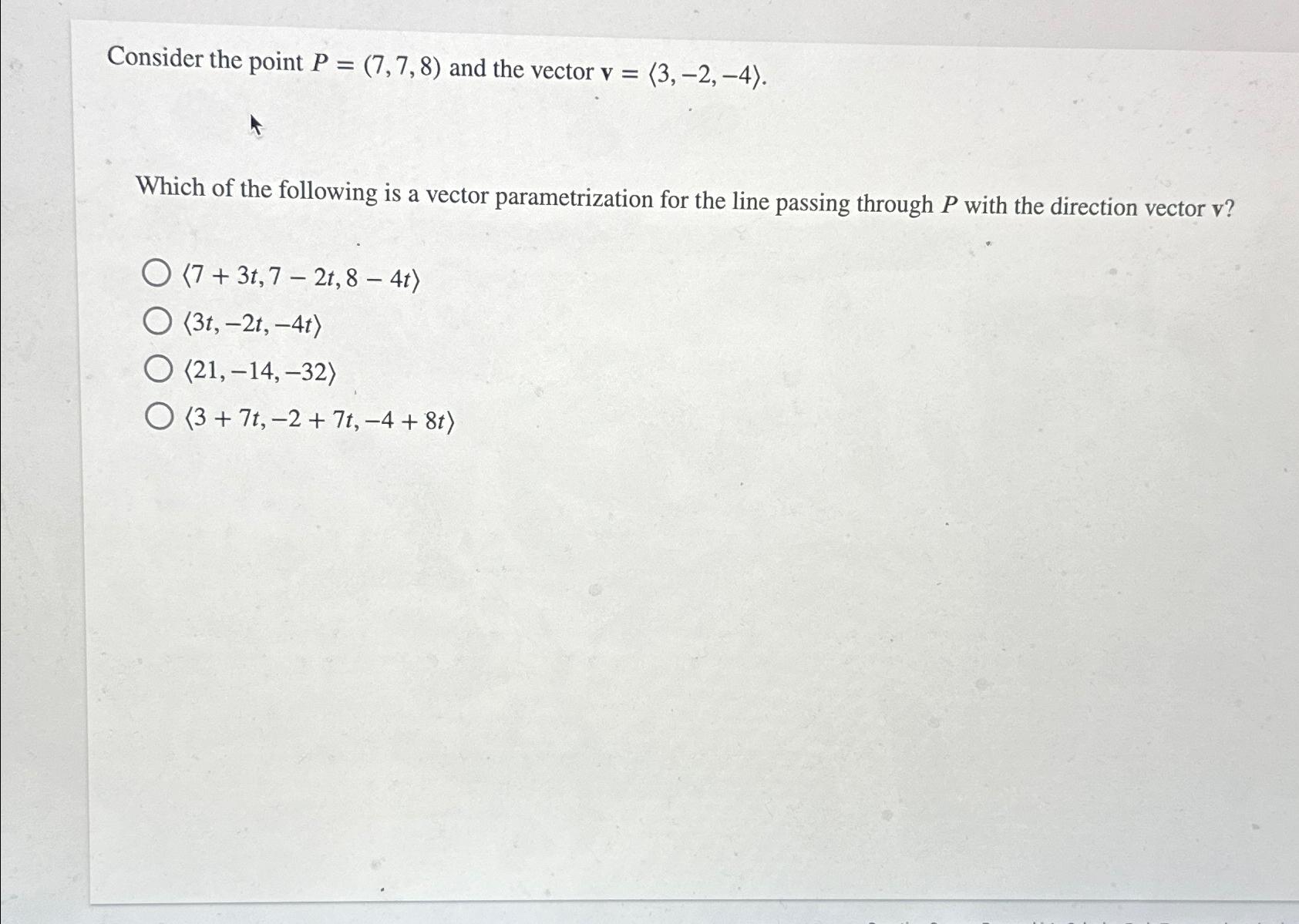 Solved Consider the point P=(7,7,8) ﻿and the vector | Chegg.com