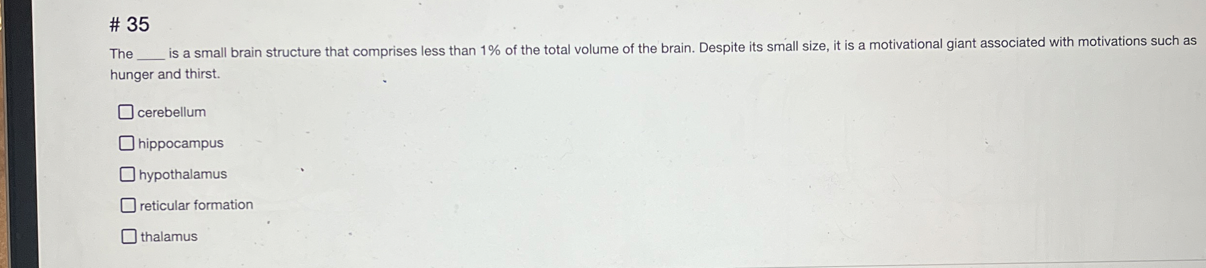 Solved # 35Ths a small brain structure that comprises less | Chegg.com