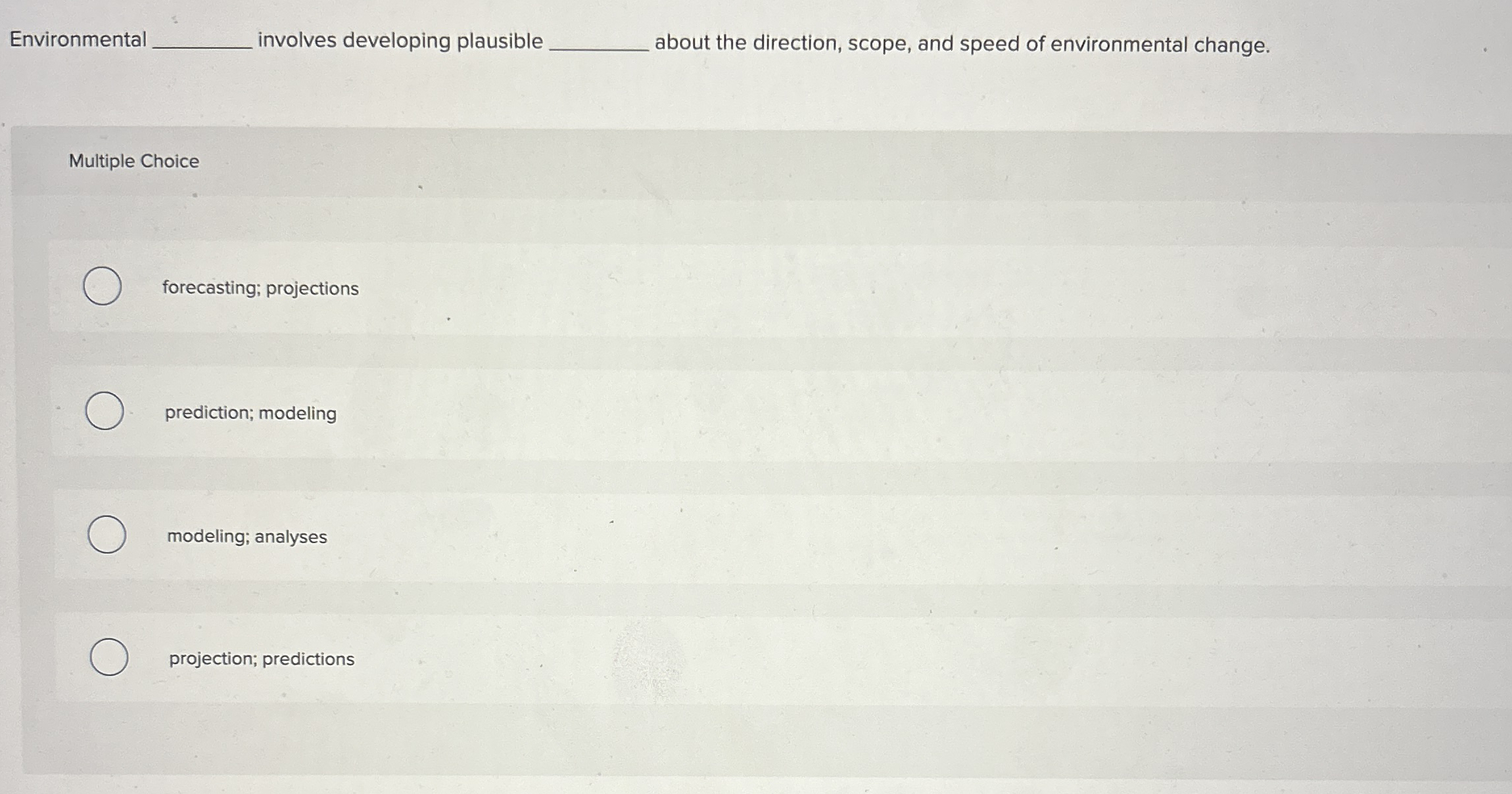 Solved Environmetal____, ﻿involves developing plausible____ | Chegg.com