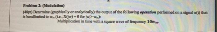 Solved Problem 2: (Modulation) (40pt) Determine (graphically | Chegg.com