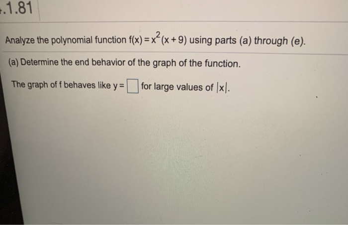 Solved 1.1.81 Analyze the polynomial function f(x) = x²(x | Chegg.com