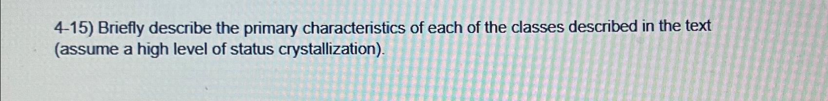 Solved 4-15) ﻿Briefly describe the primary characteristics | Chegg.com