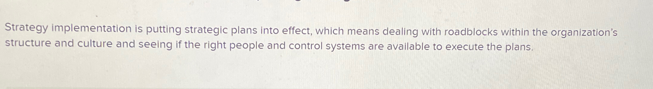 Solved Strategy implementation is putting strategic plans | Chegg.com
