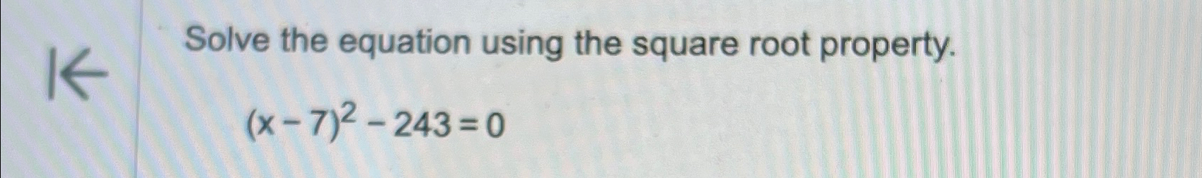 Solved Solve the equation using the square root | Chegg.com