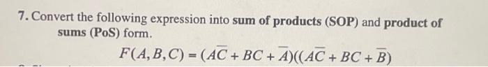 Solved 7. Convert the following expression into sum of | Chegg.com