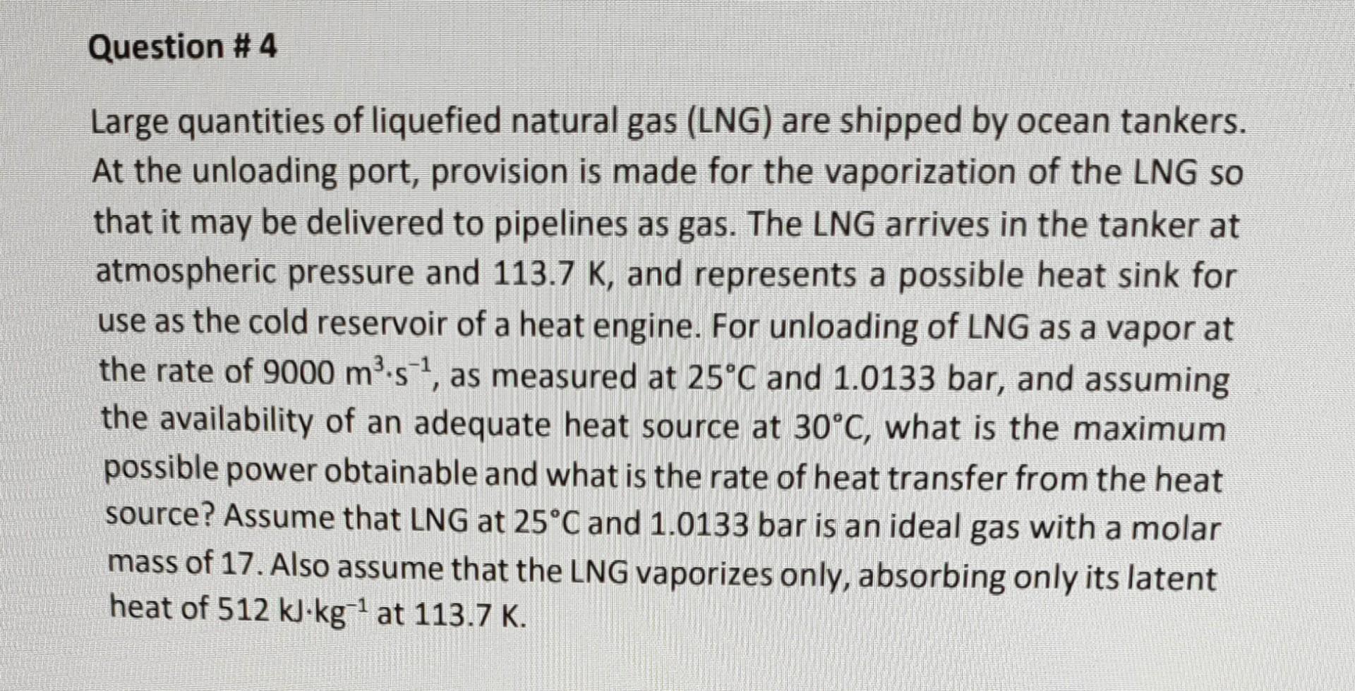 Solved Large quantities of liquefied natural gas (LNG) are | Chegg.com