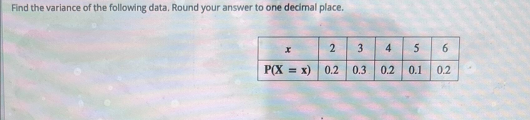 Solved Find the variance of the following data. Round your | Chegg.com