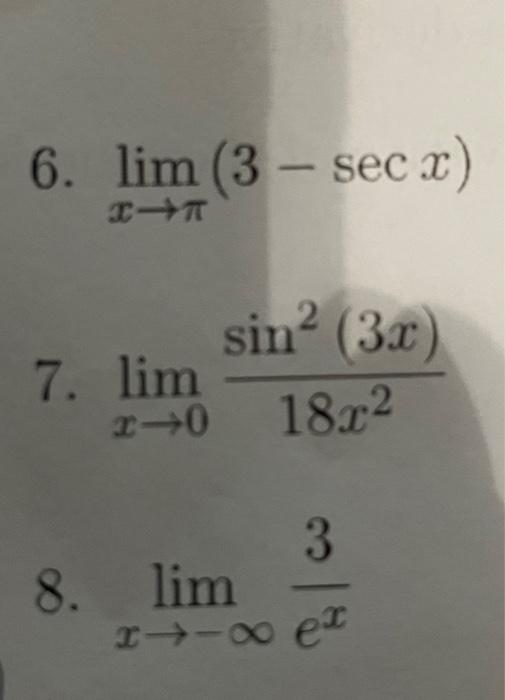 Solved limx→π(3−secx)limx→018x2sin2(3x)limx→−∞ex3 | Chegg.com