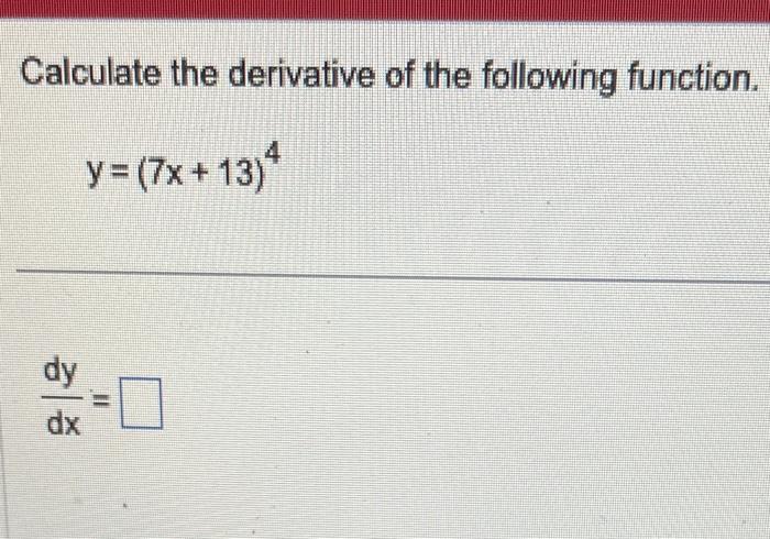 Solved Calculate the derivative of the following function. | Chegg.com