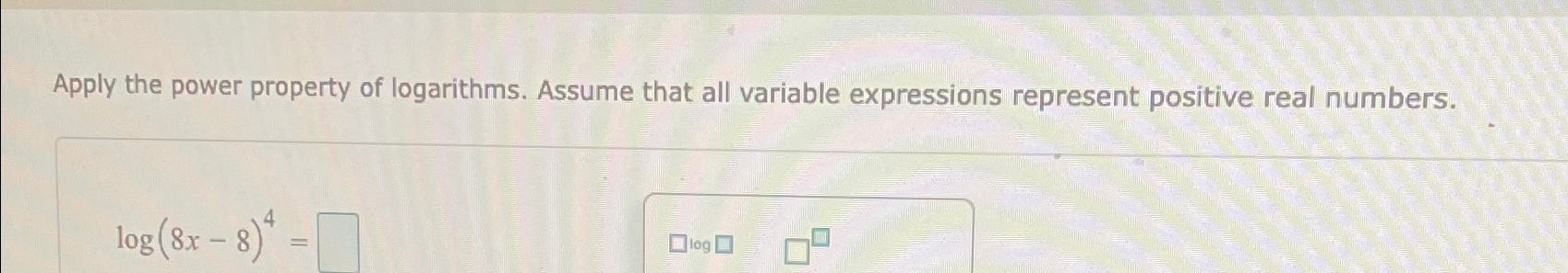 Solved Apply the power property of logarithms. Assume that | Chegg.com