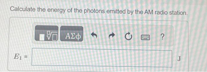 Solved Calculate the energy of the photons emitted by the AM | Chegg.com