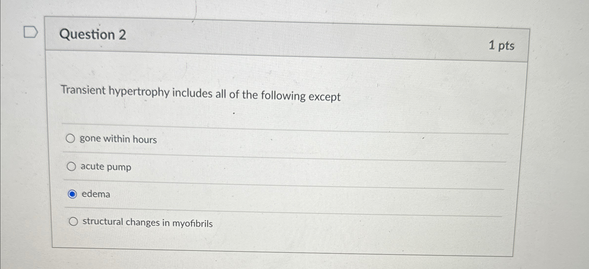 Solved Question 21ptsTransient hypertrophy includes all of | Chegg.com
