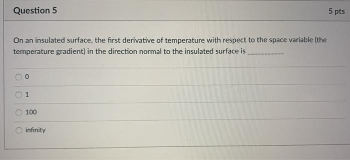 Solved Question 5 5 pts On an insulated surface, the first | Chegg.com