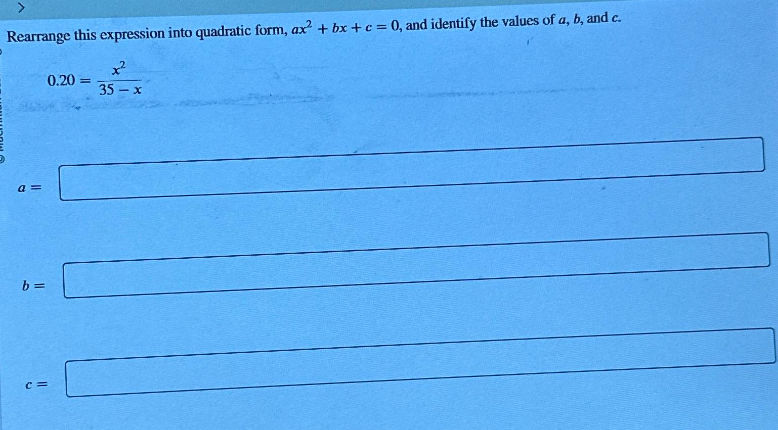 Solved Rearrange this expression into quadratic form, | Chegg.com