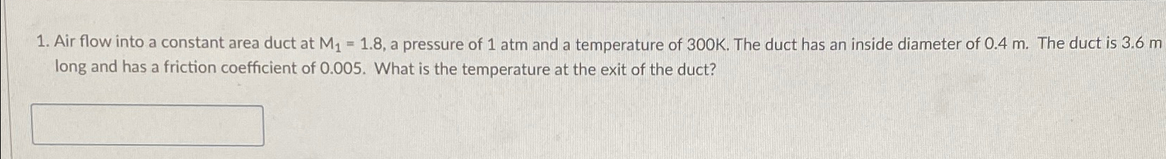 Solved Air flow into a constant area duct at M1=1.8, ﻿a | Chegg.com