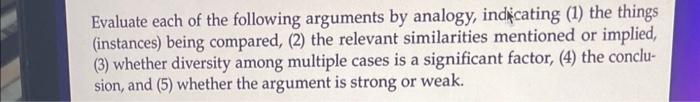Evaluate each of the following arguments by analogy, | Chegg.com