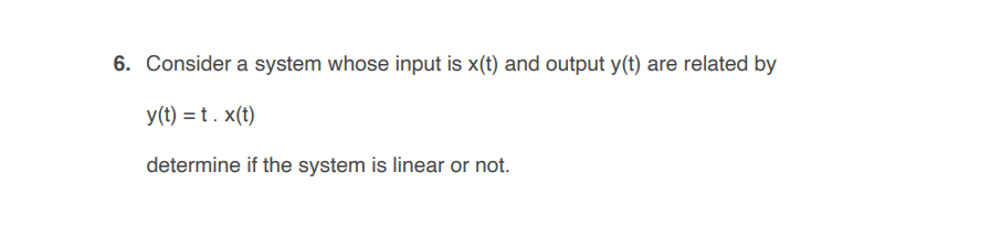 Consider a system whose input is x(t) ﻿and output | Chegg.com