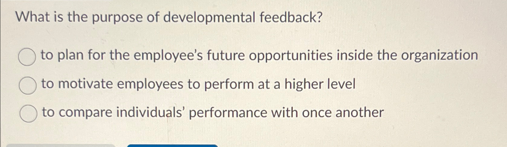 Solved What is the purpose of developmental feedback?to plan | Chegg.com