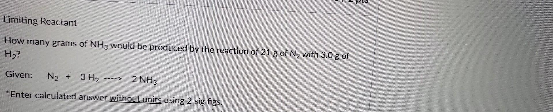 Solved Limiting Reactant How many grams of NH3 would be | Chegg.com